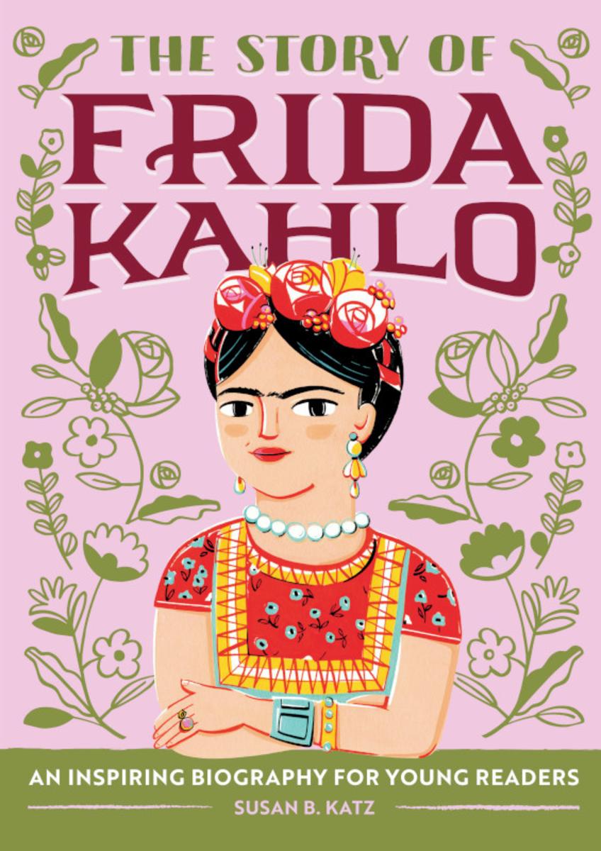 The Story of Frida Kahlo: An Inspiring Biography for Young Readers ...