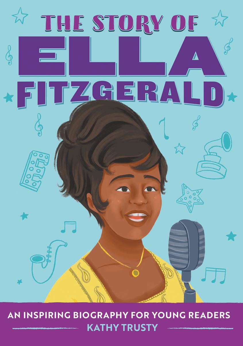 The Story of Ella Fitzgerald: An Inspiring Biography for Young Readers ...