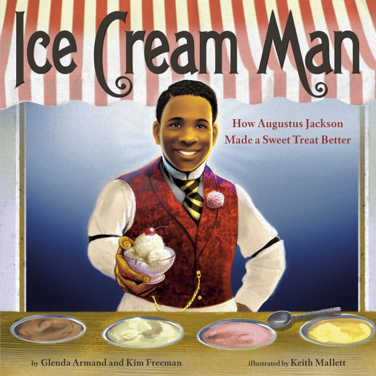 Ice Cream Man: How Augustus Jackson Made a Sweet Treat Better – EyeSeeMe